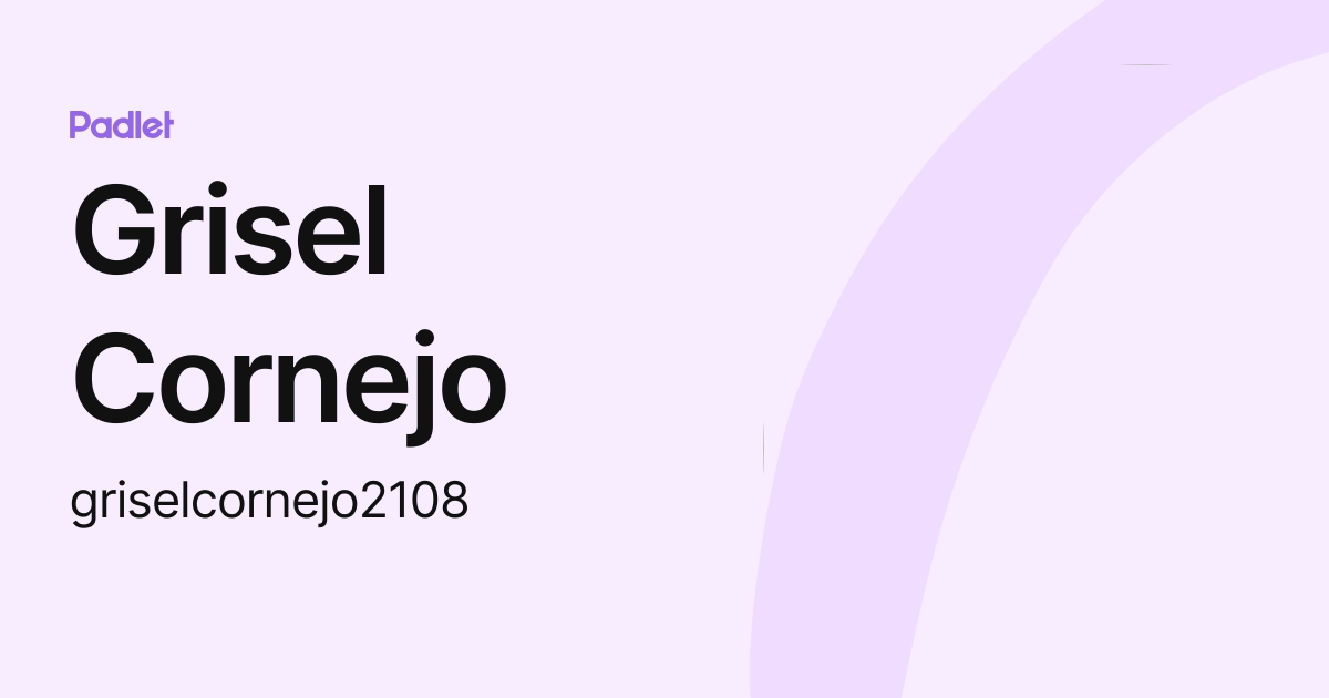Grisel Cornejo (griselcornejo2108) profile | Padlet