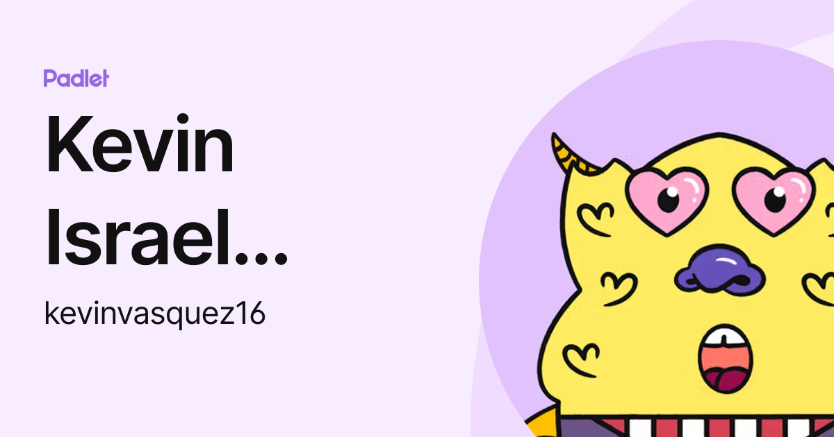 Kevin Israel Vasquez Rengel (kevinvasquez16) profile | Padlet