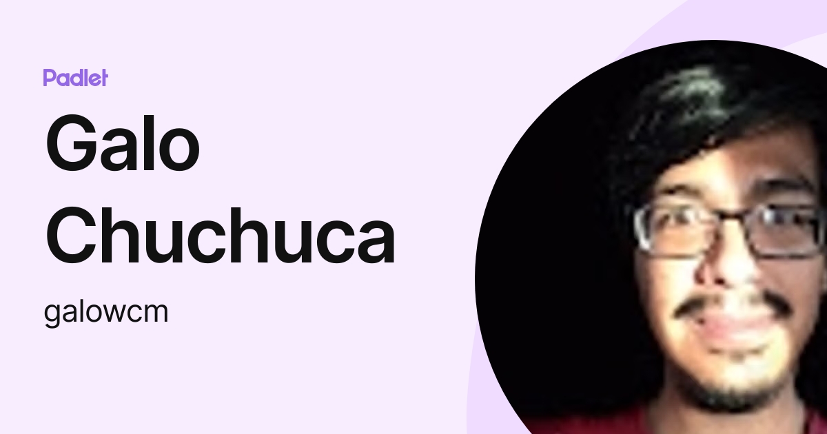 Galo Chuchuca (galowcm) profile | Padlet