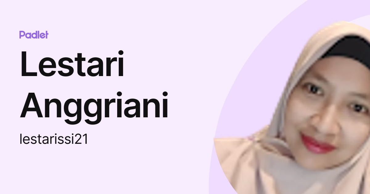 Lestari Anggriani (lestarissi21) profile | Padlet