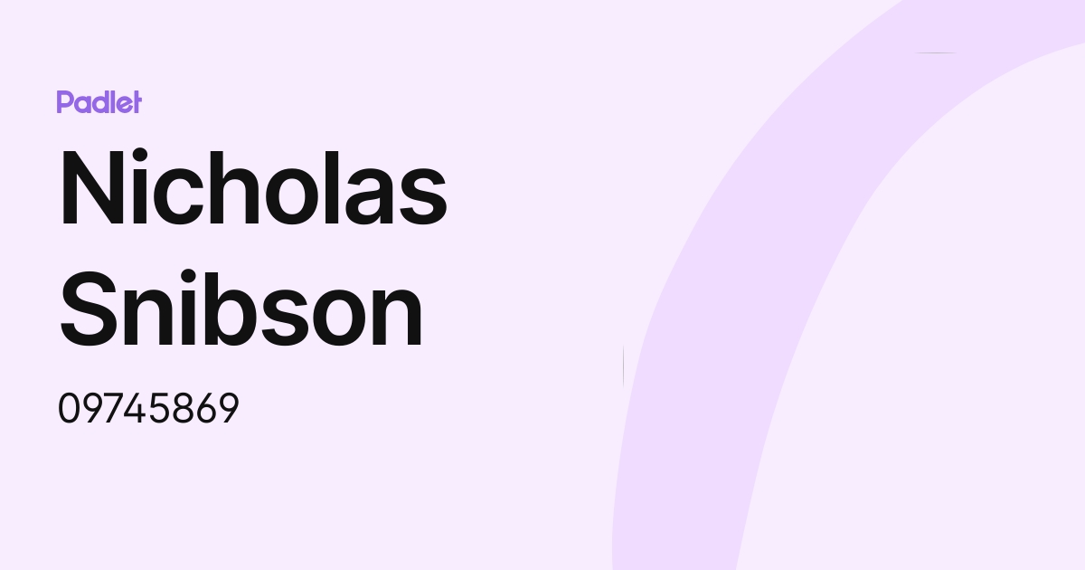 Nicholas Snibson (09745869) profile | Padlet