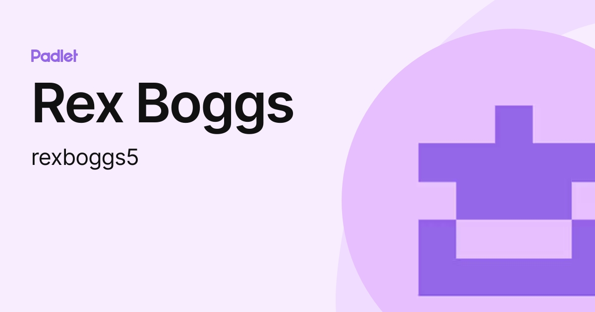 Rex Boggs (rexboggs5) profile | Padlet