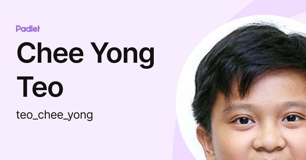 Chee Yong Teo (teo_chee_yong) profile | Padlet