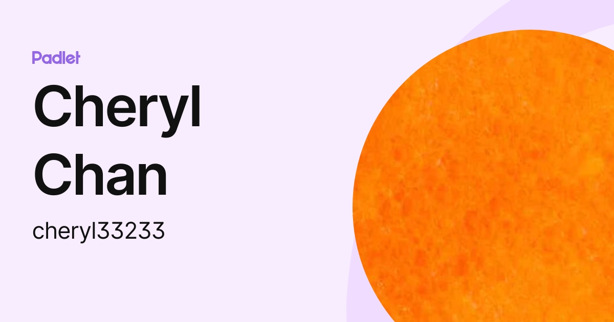 Cheryl Chan (cheryl33233) profile | Padlet