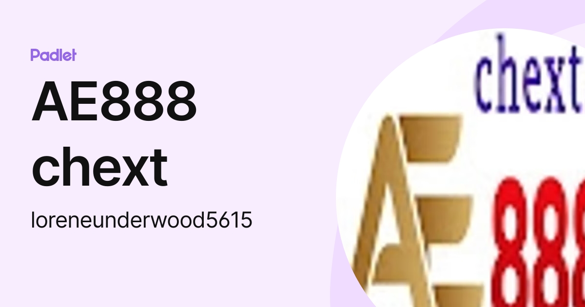 AE888 chext (loreneunderwood5615) profile | Padlet