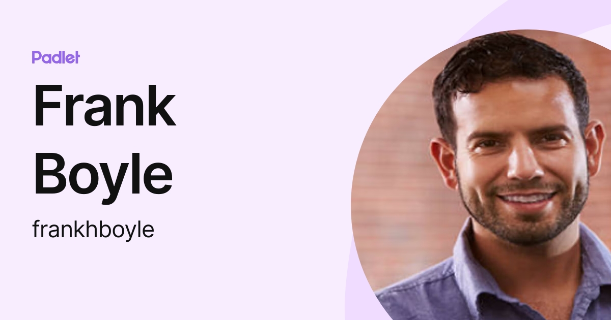 Frank Boyle (frankhboyle) profile | Padlet