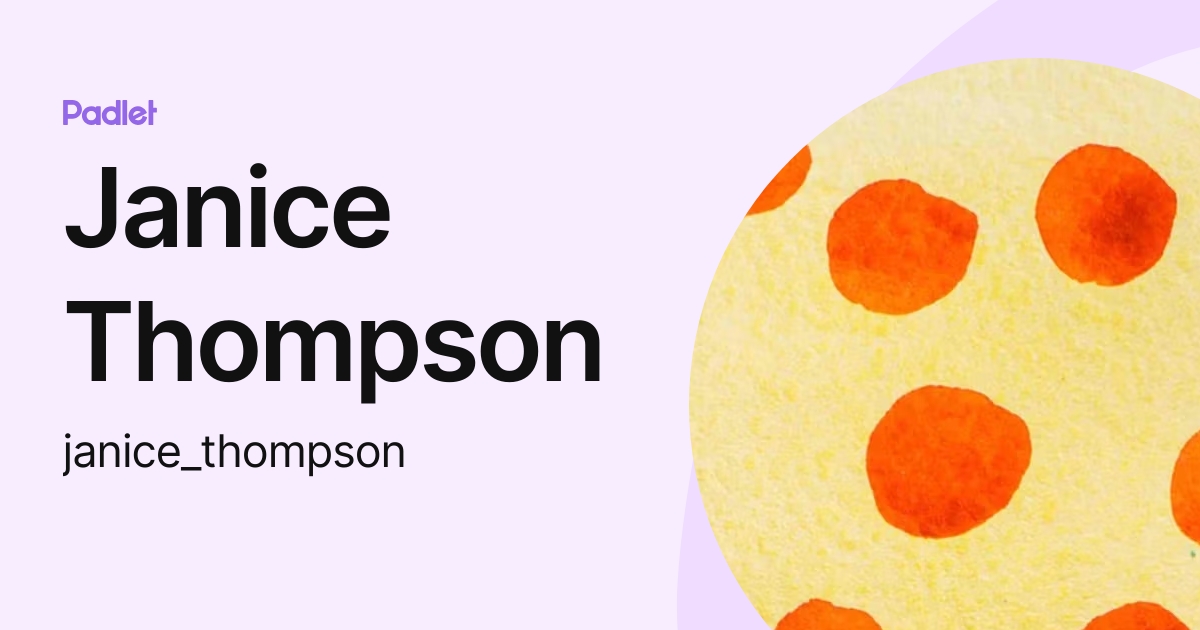 Janice Thompson (janice_thompson) profile | Padlet