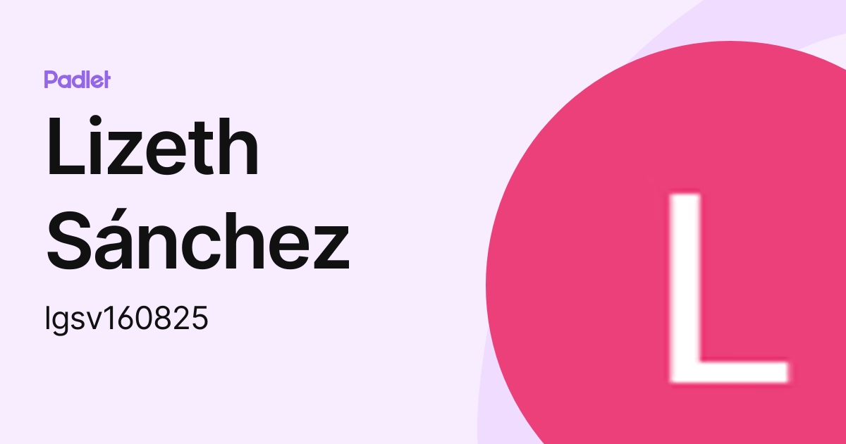 Lizeth Sánchez (lgsv160825) profile | Padlet