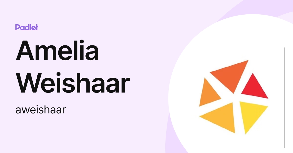 Amelia Weishaar (aweishaar) profile | Padlet