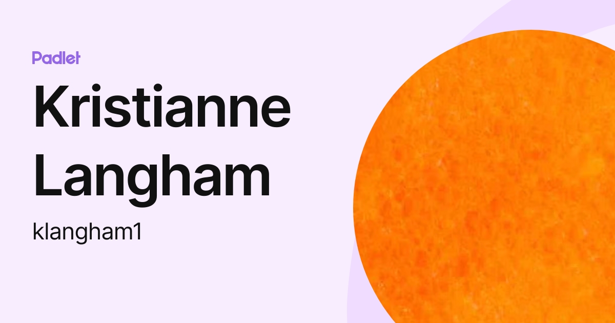 Kristianne Langham (klangham1) profile | Padlet