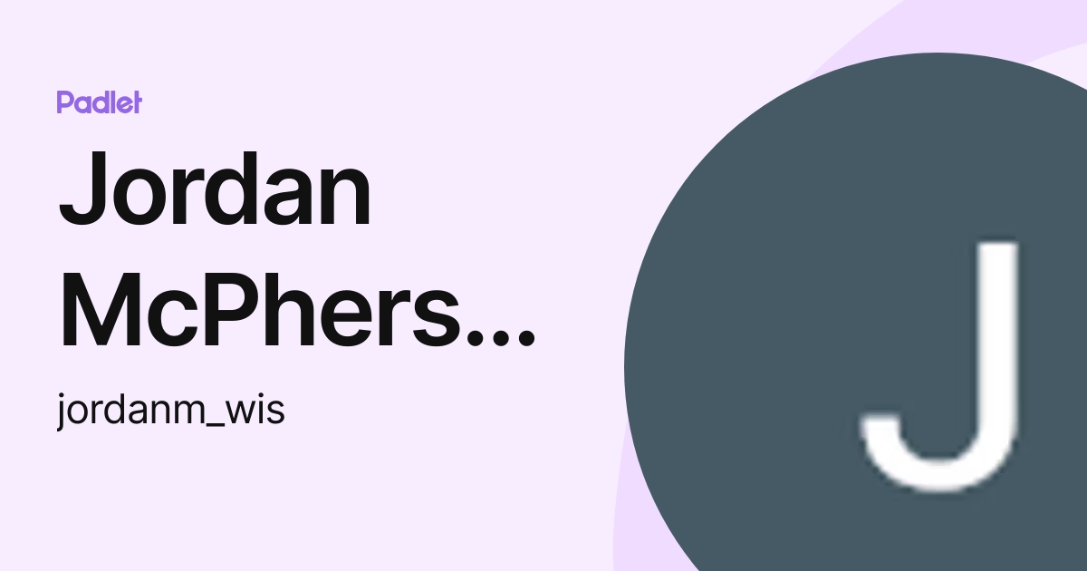 Jordan McPherson (jordanm_wis) profile | Padlet