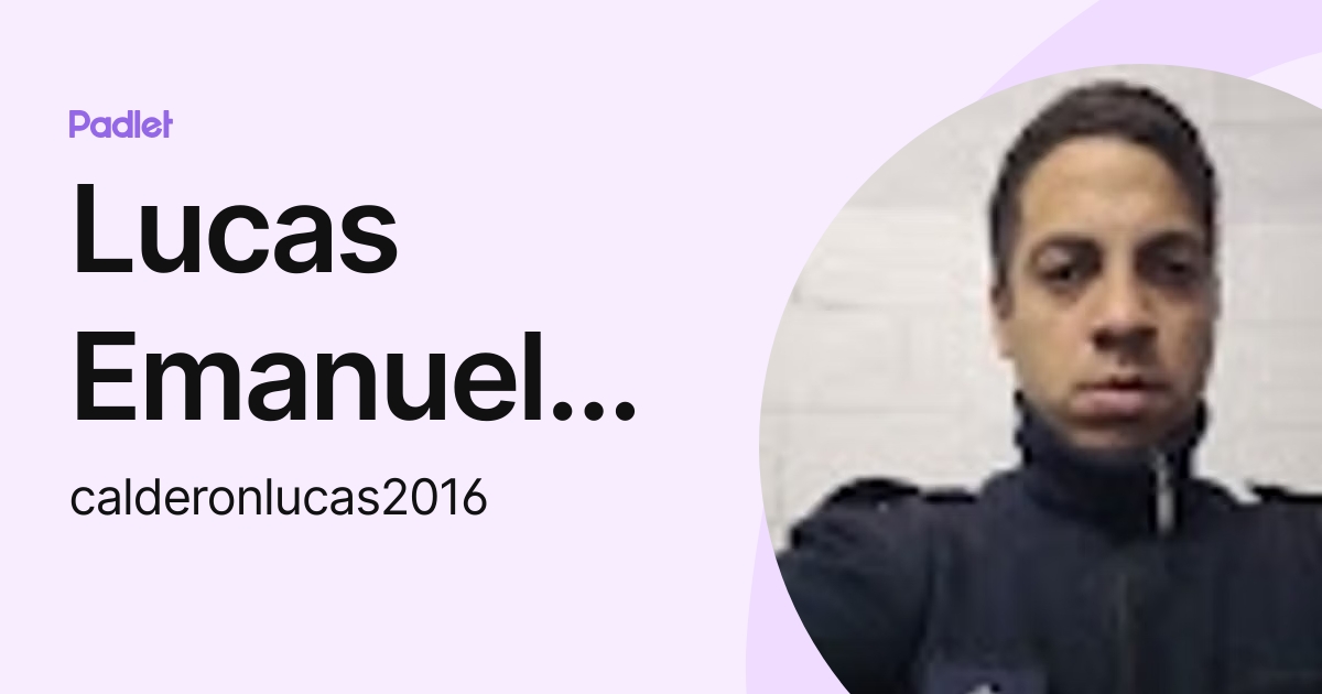 Lucas Emanuel Calderon (calderonlucas2016) profile | Padlet