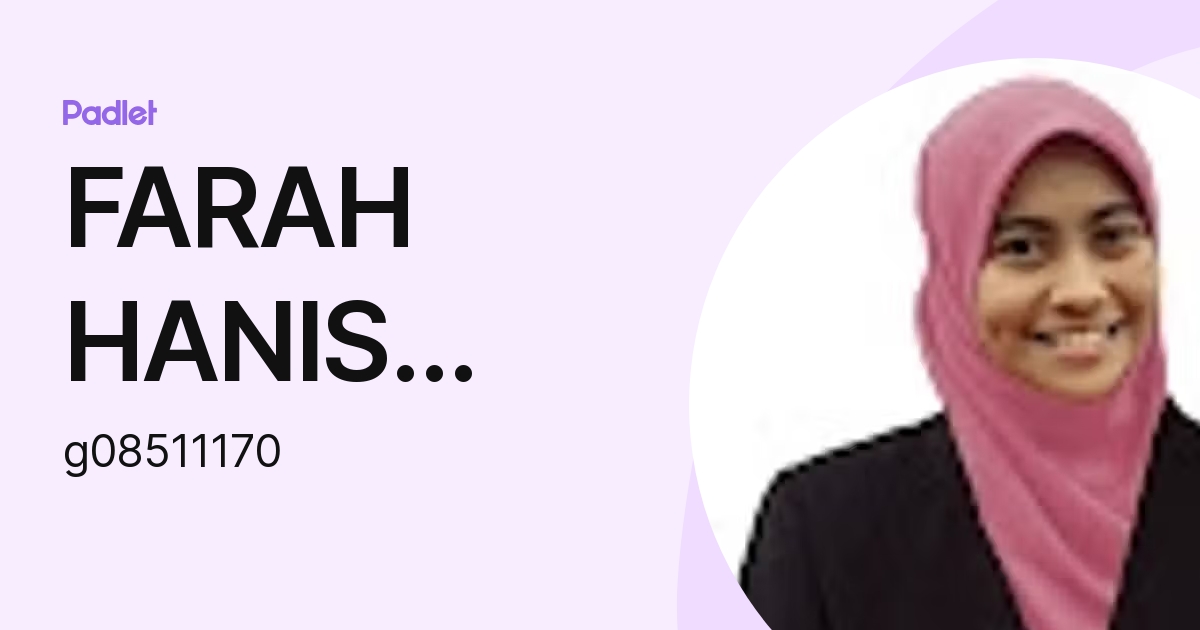FARAH HANIS BINTI FADZIL KPM-Guru (g08511170) profile | Padlet