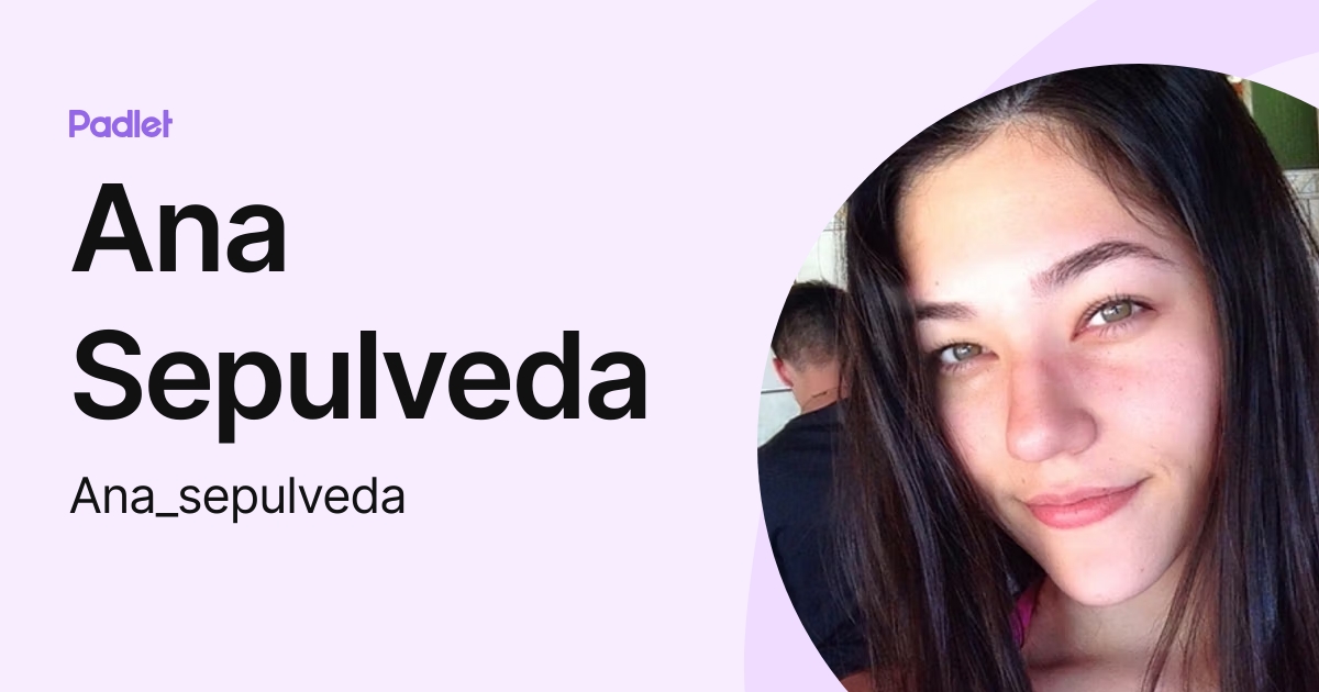 Ana Sepulveda (Ana_sepulveda) profile | Padlet