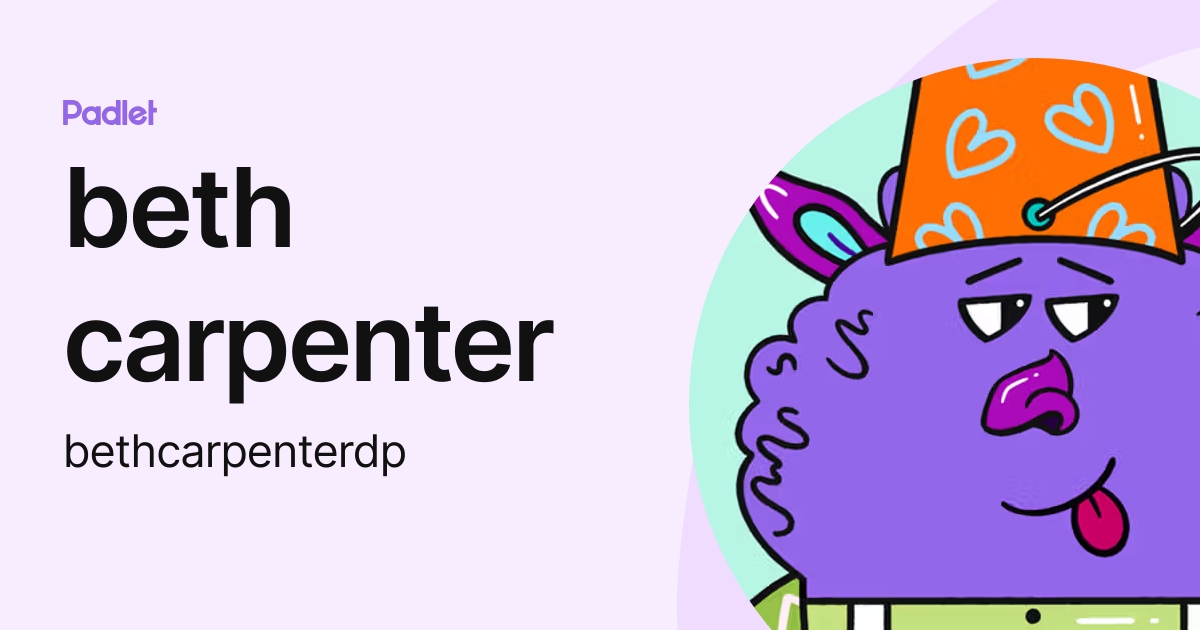 beth carpenter (bethcarpenterdp) profile | Padlet