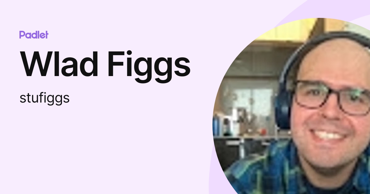 Wlad Figgs (stufiggs) profile | Padlet