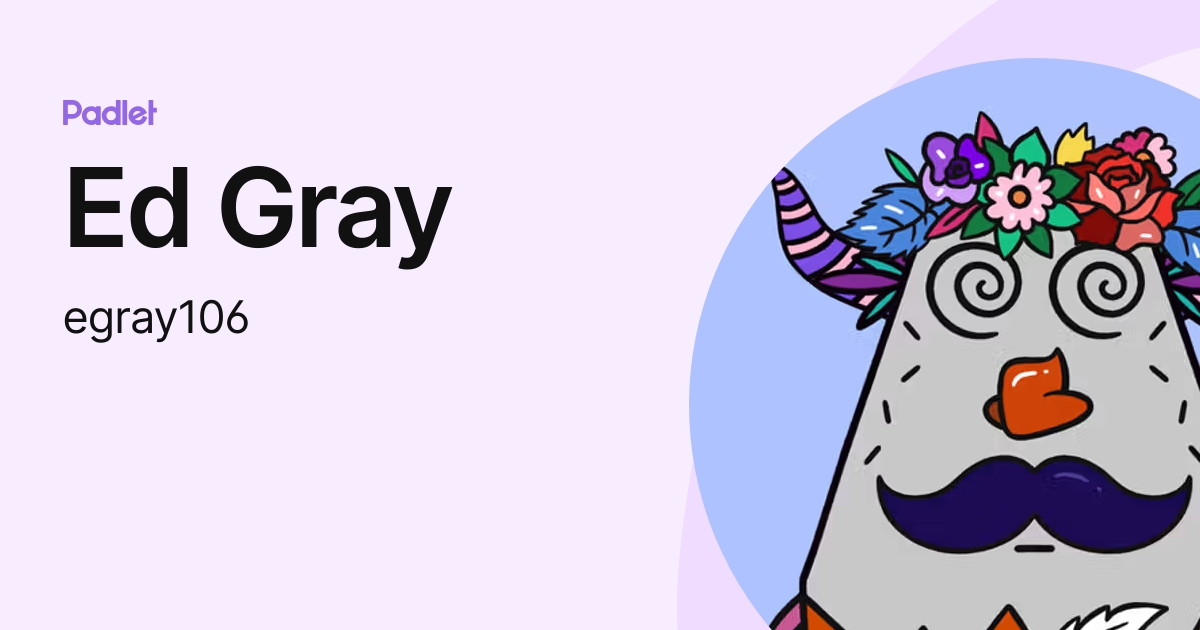 Ed Gray (egray106) profile | Padlet