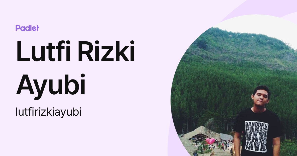 Lutfi Rizki Ayubi (lutfirizkiayubi) profile | Padlet