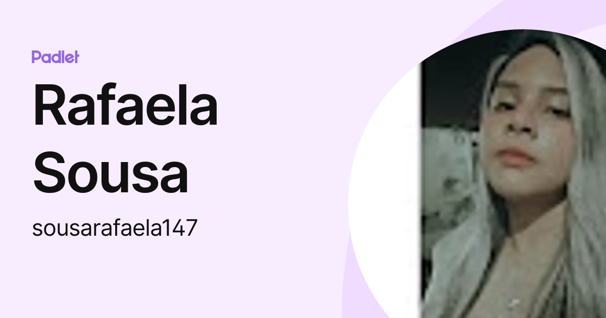 Rafaela Sousa (sousarafaela147) profile | Padlet