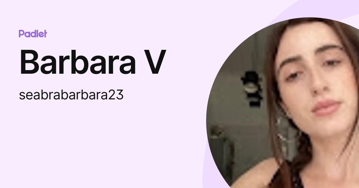 Barbara V (seabrabarbara23) profile | Padlet