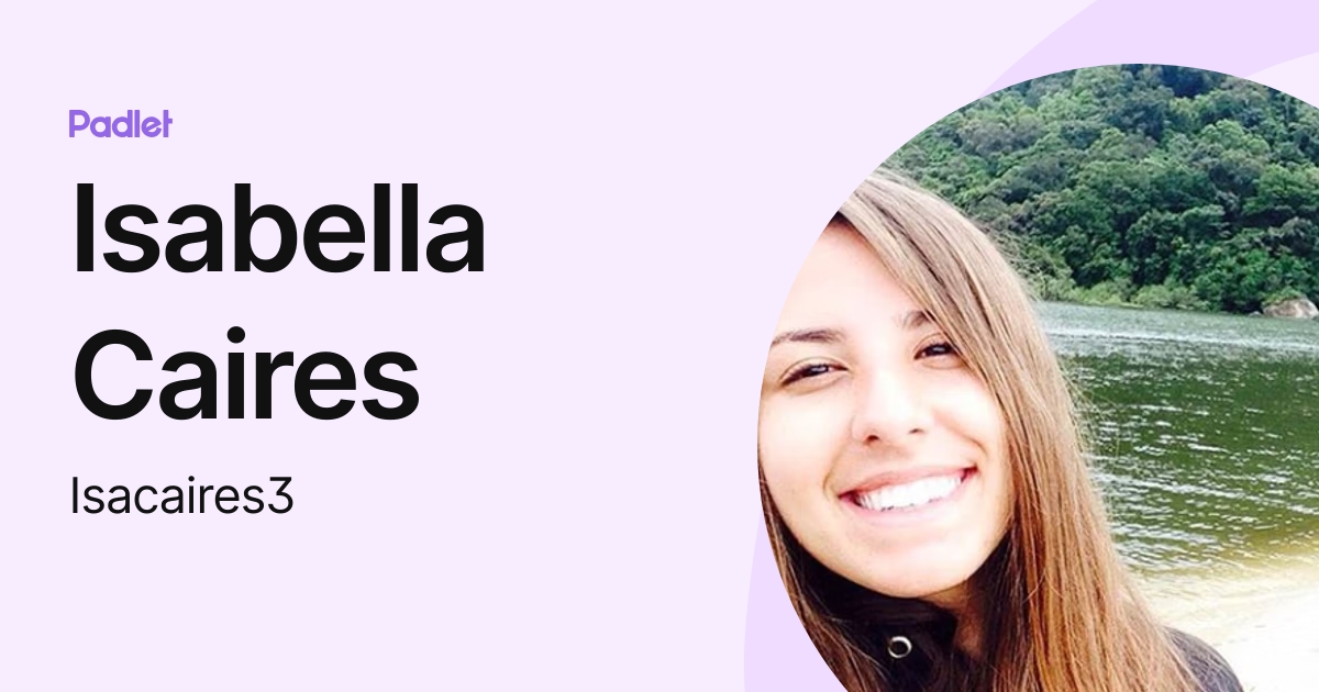 Isabella Caires (Isacaires3) profile | Padlet