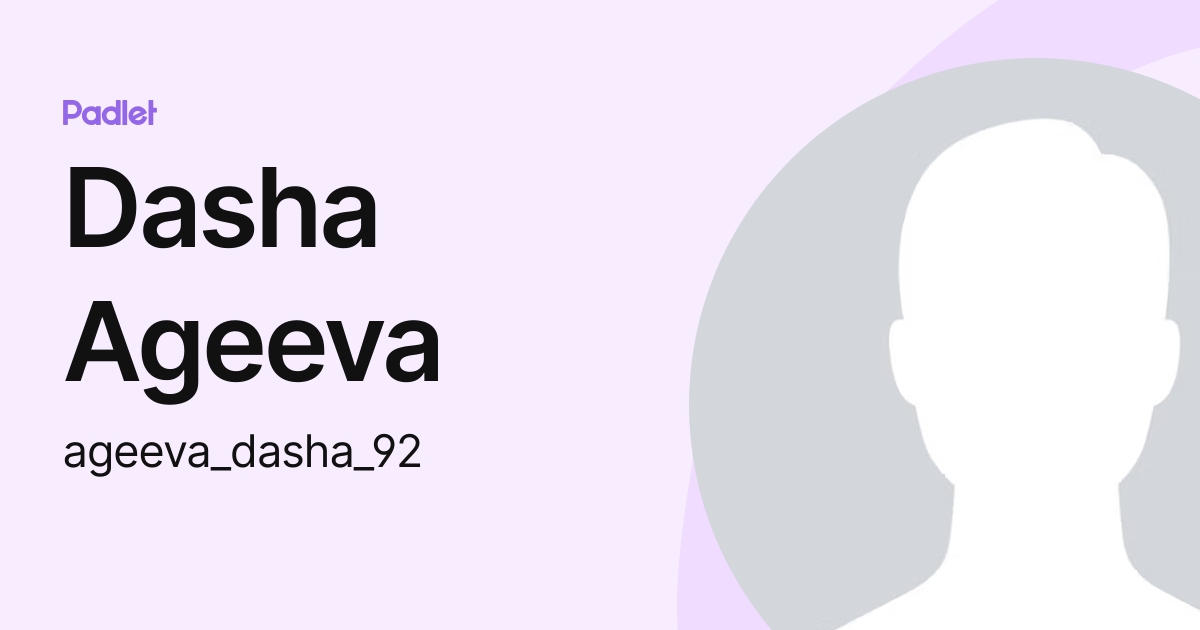 Dasha Ageeva (ageeva_dasha_92) profile | Padlet