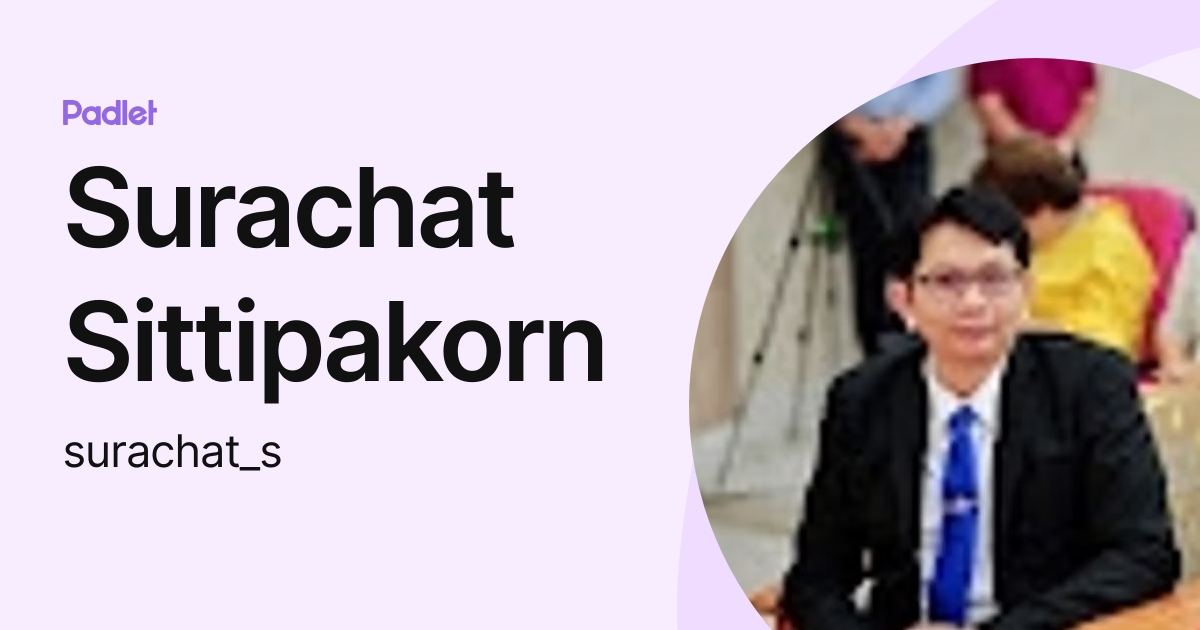 Surachat Sittipakorn (surachat_s) profile | Padlet