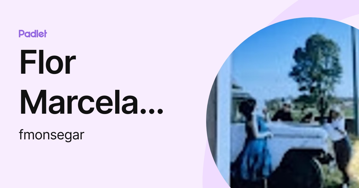 Flor Marcela Montserrat Marmolejo Garcia (fmonsegar) profile | Padlet