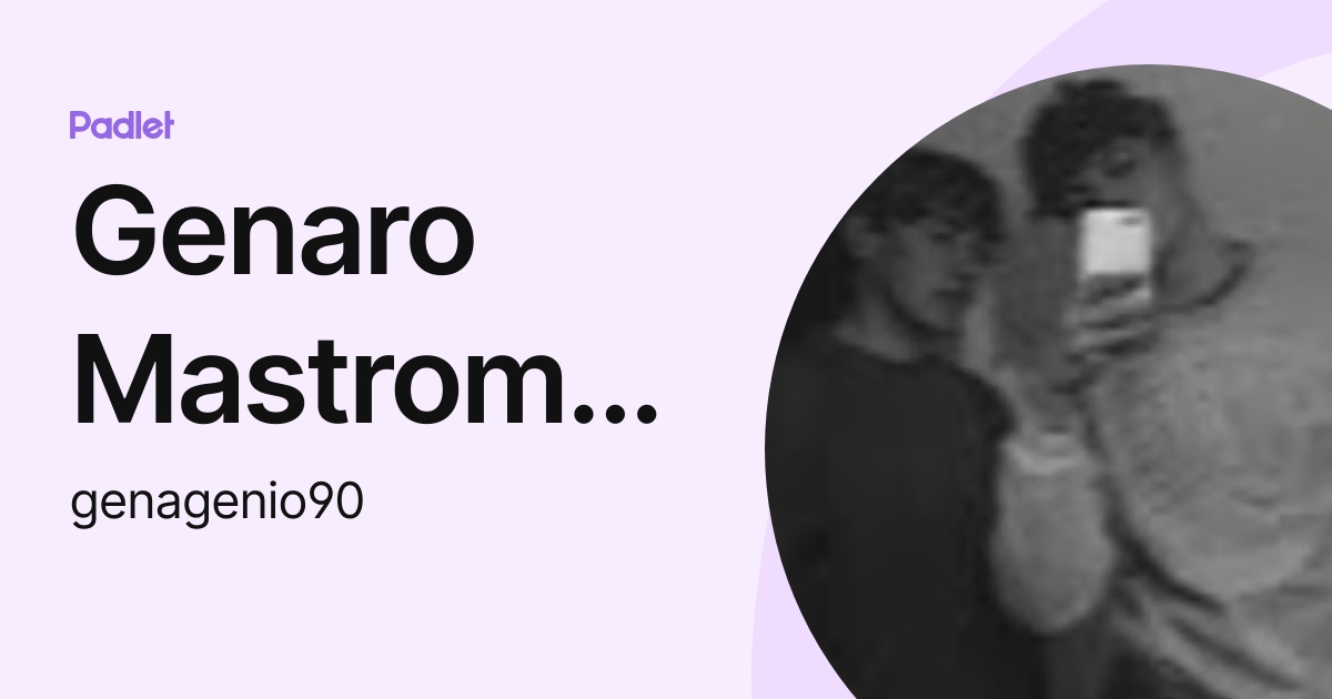 Genaro Mastromatteo (genagenio90) profile | Padlet