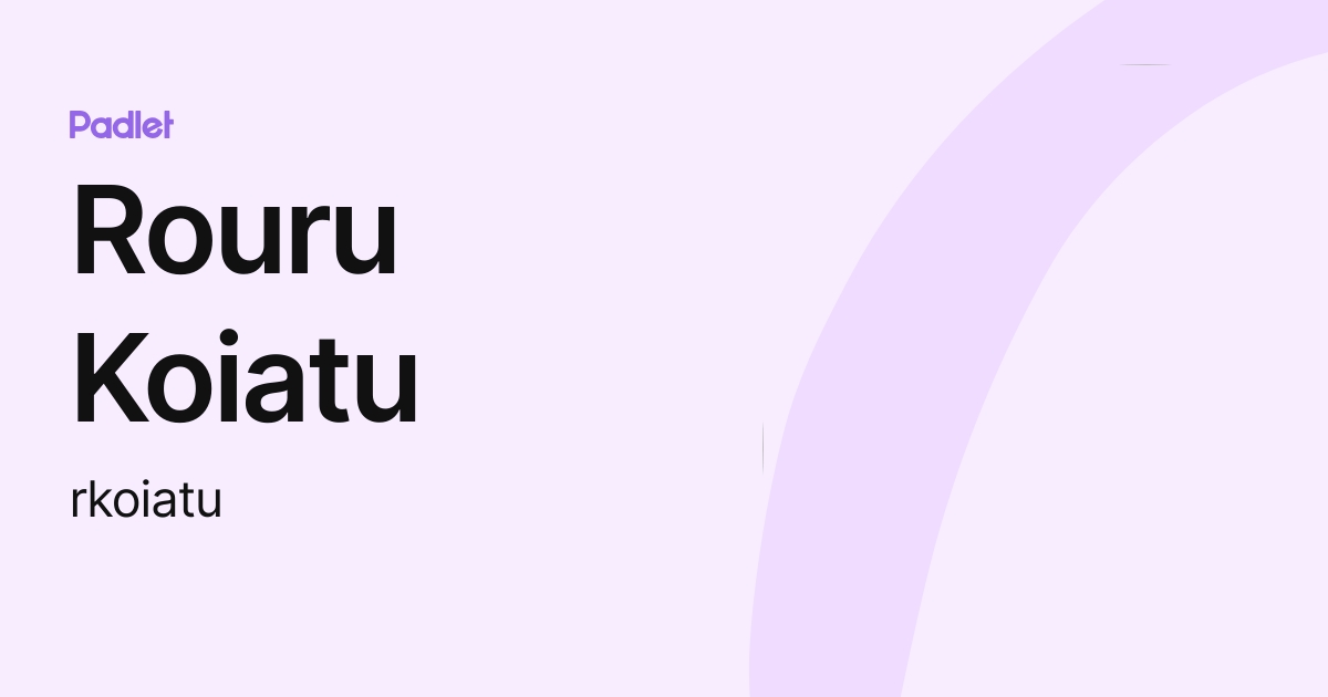 Rouru Koiatu (rkoiatu) profile | Padlet