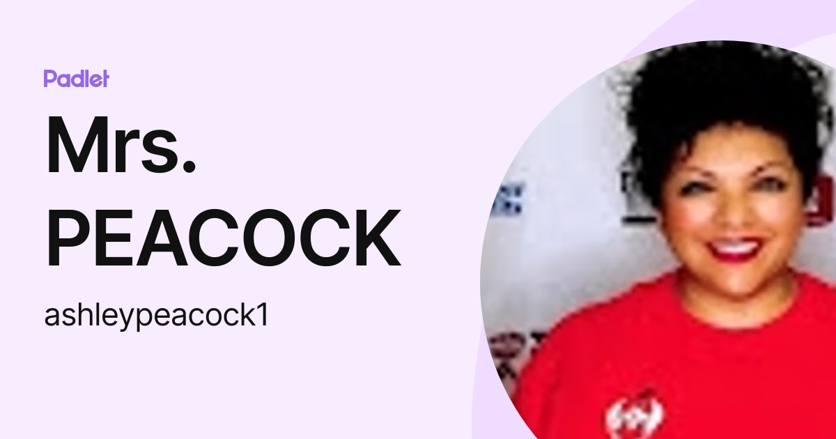 Mrs. PEACOCK (ashleypeacock1) profile | Padlet