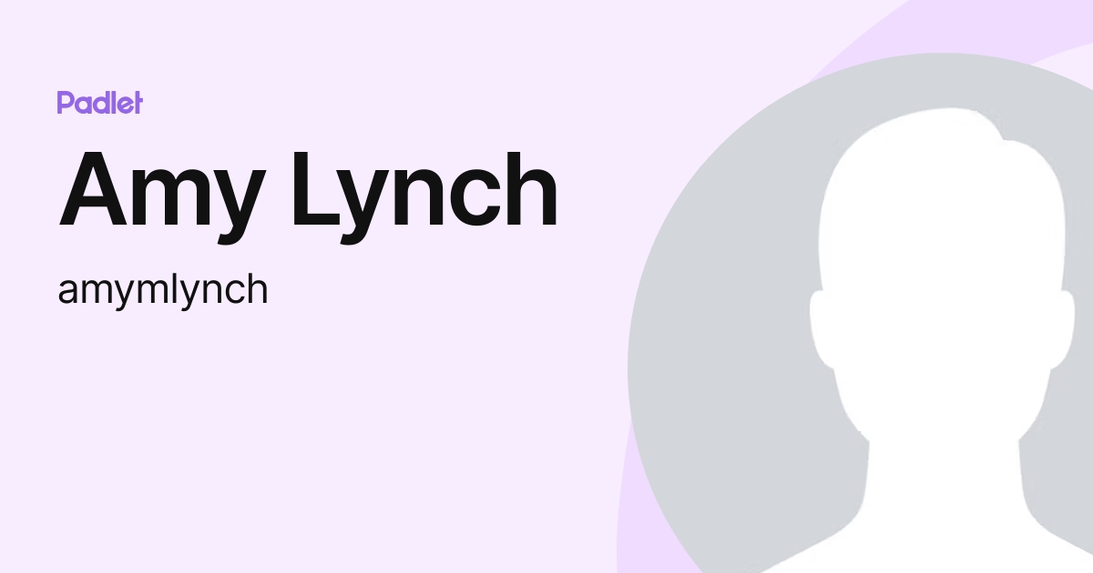 Amy Lynch (amymlynch) profile | Padlet