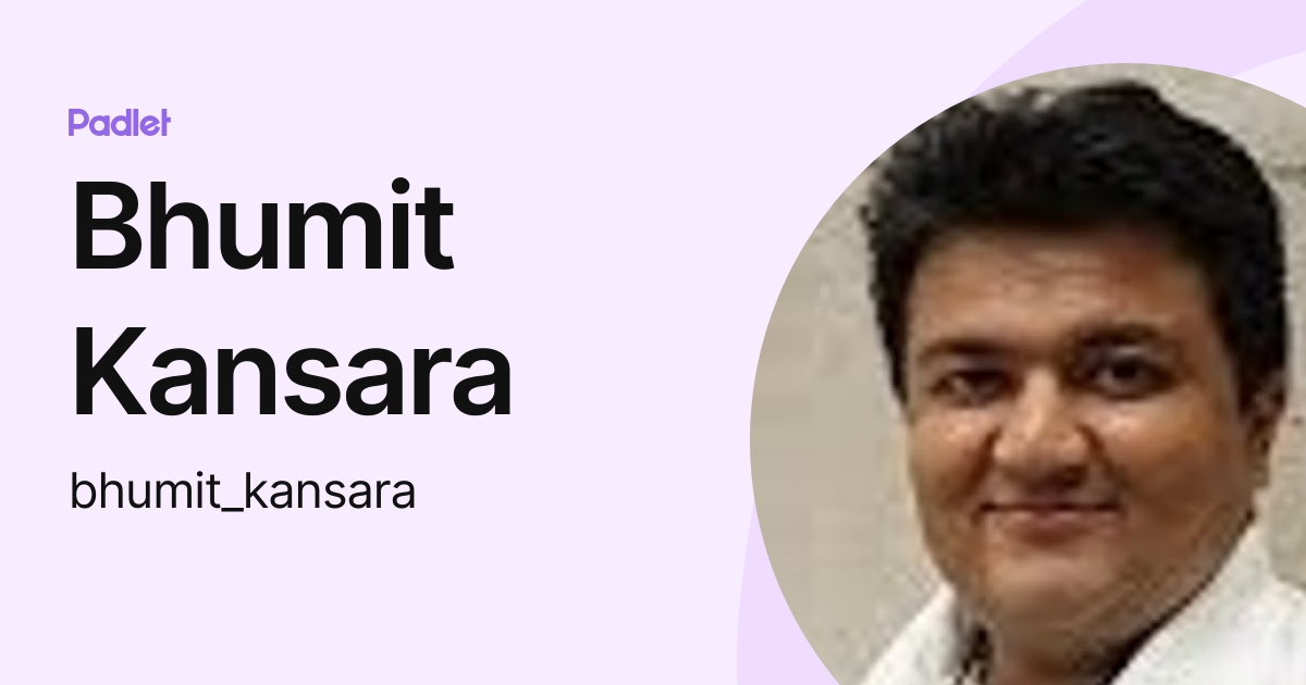 Bhumit Kansara (bhumit_kansara) profile | Padlet