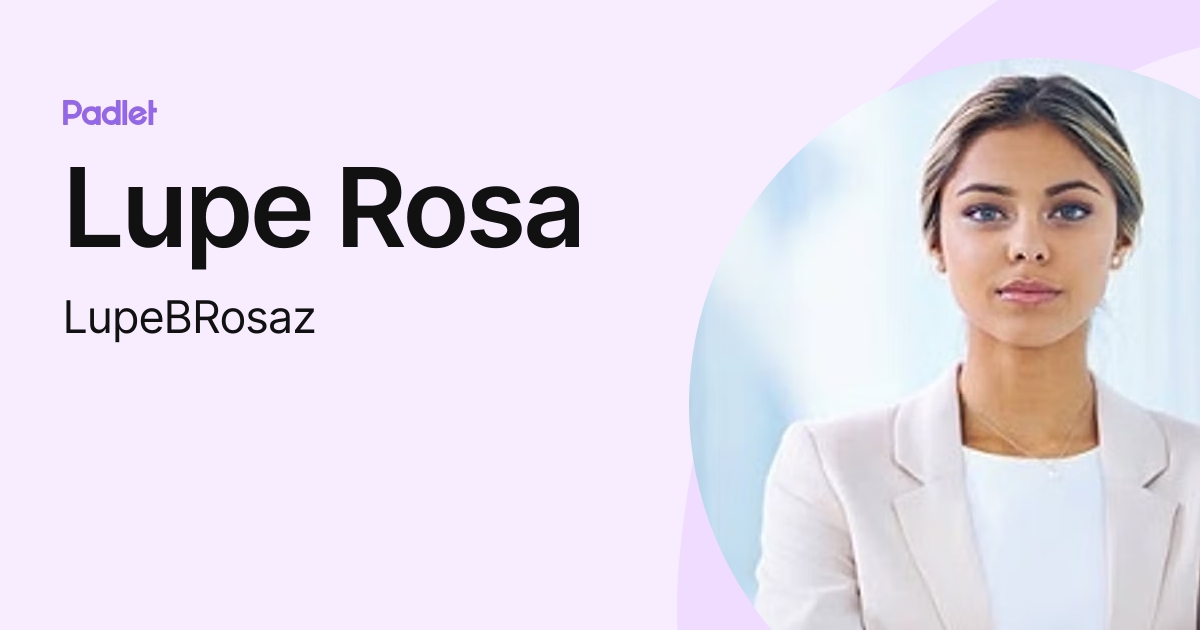 Lupe Rosa (LupeBRosaz) profile | Padlet