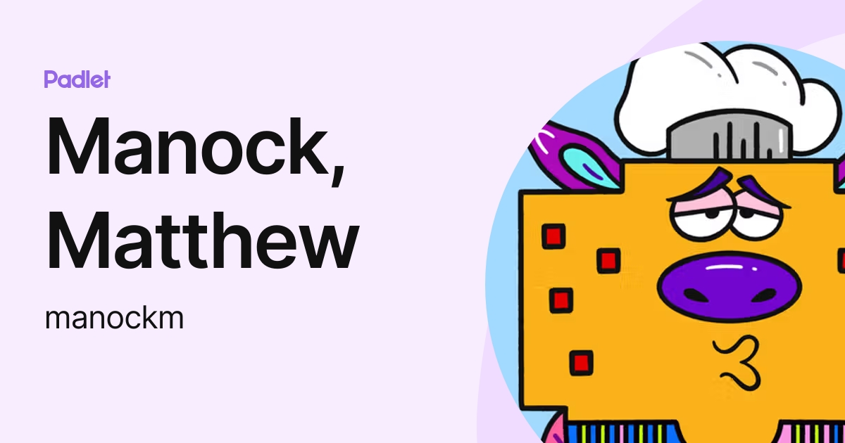 Manock, Matthew (manockm) profile | Padlet