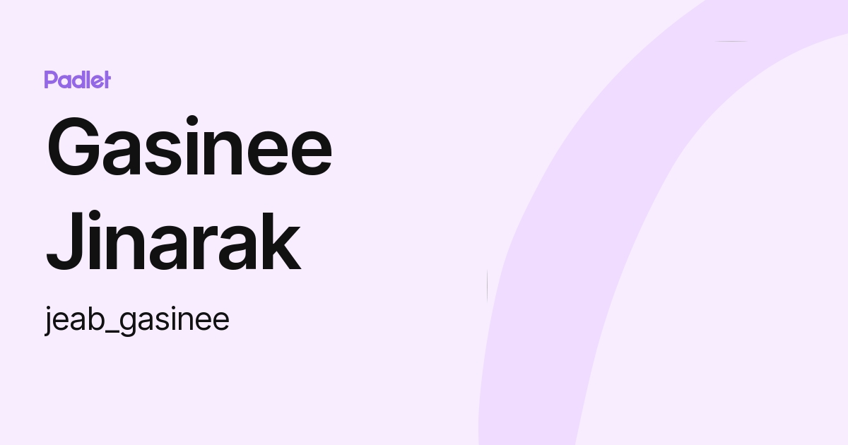 Gasinee Jinarak (jeab_gasinee) profile | Padlet