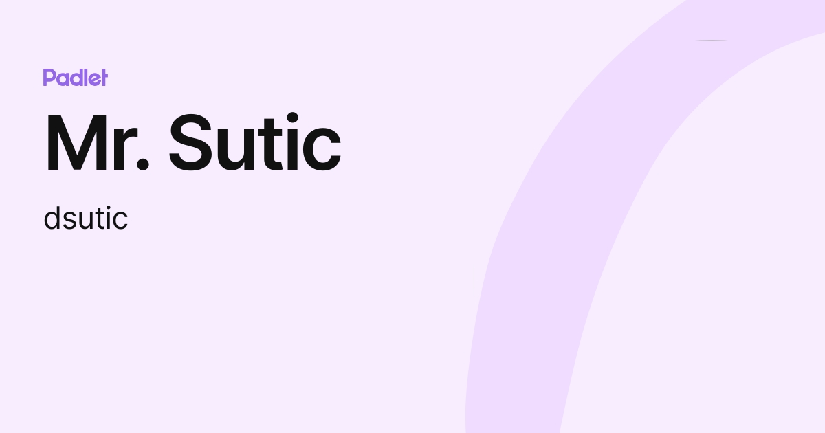 Mr. Sutic (dsutic) profile | Padlet