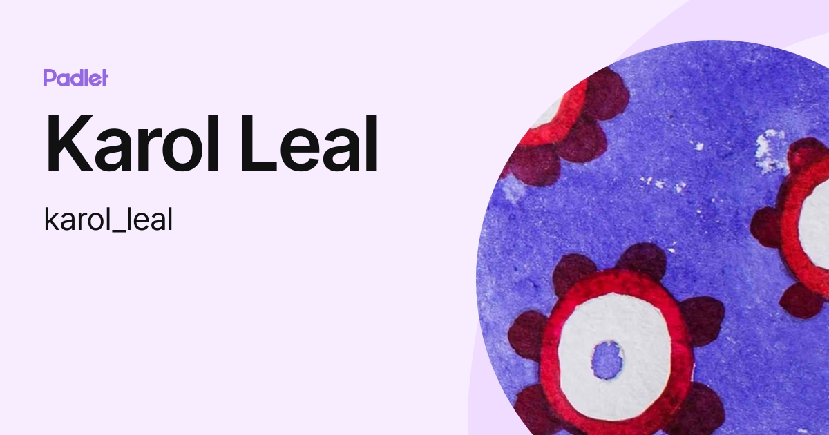 Karol Leal (karol_leal) profile | Padlet