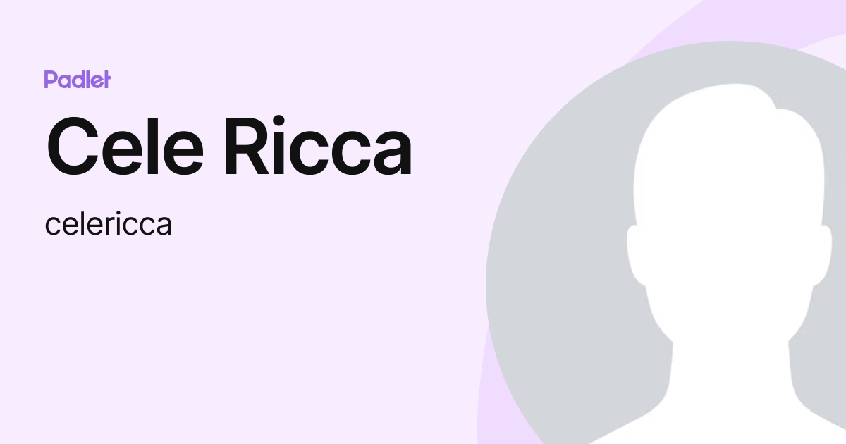 Cele Ricca (celericca) profile | Padlet