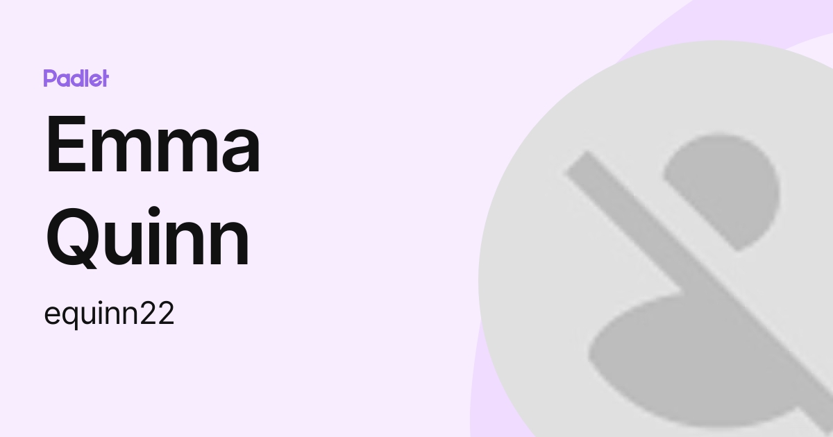 Emma Quinn (equinn22) profile | Padlet