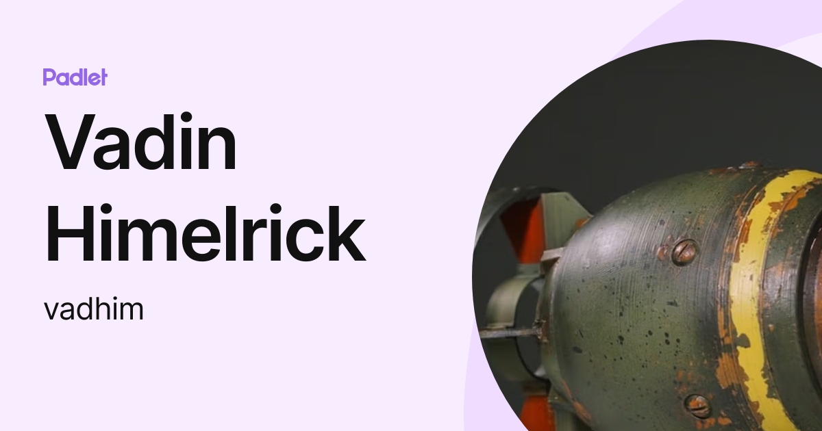 Vadin Himelrick (vadhim) profile | Padlet