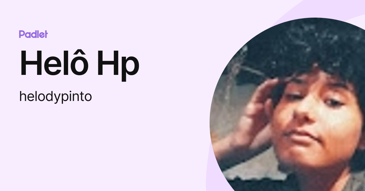 Helô Hp (helodypinto) profile | Padlet