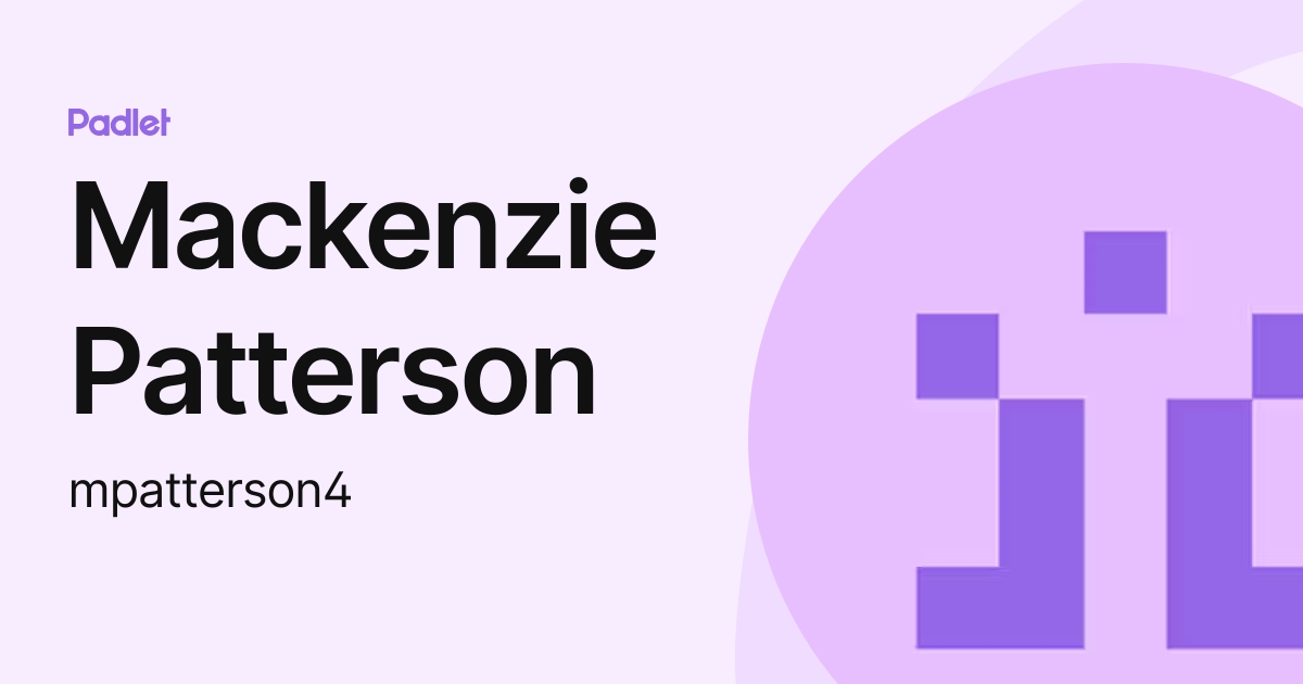 Mackenzie Patterson (mpatterson4) profile | Padlet