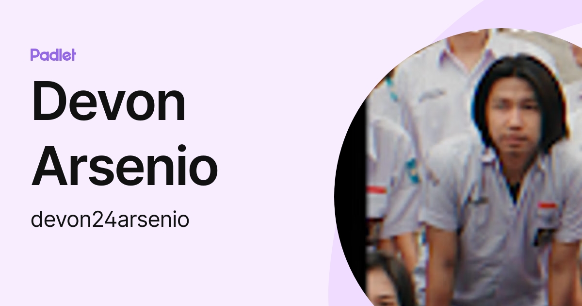 Devon Arsenio (devon24arsenio) profile | Padlet