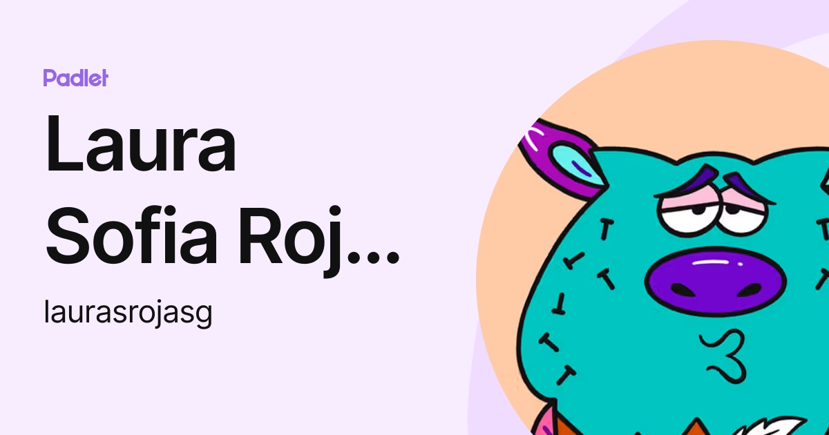 Laura Sofia Rojas Guio (laurasrojasg) profile | Padlet