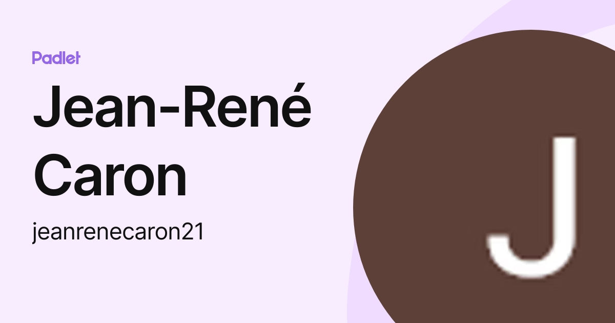 Jean-René Caron (jeanrenecaron21) profile | Padlet