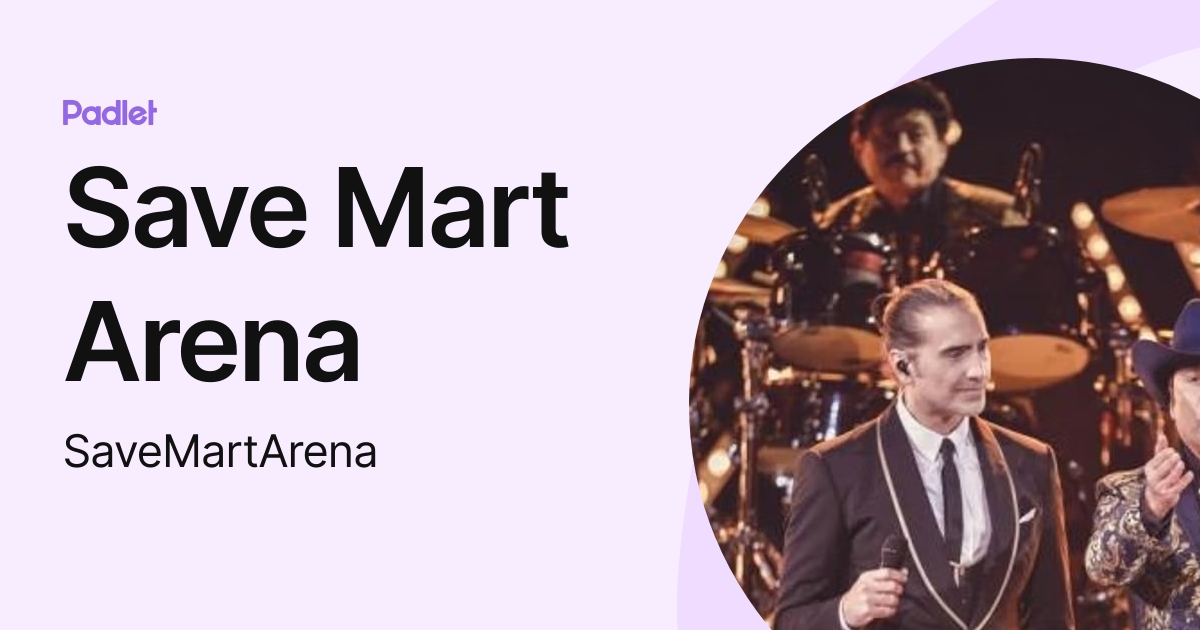Save Mart Arena (SaveMartArena) profile | Padlet