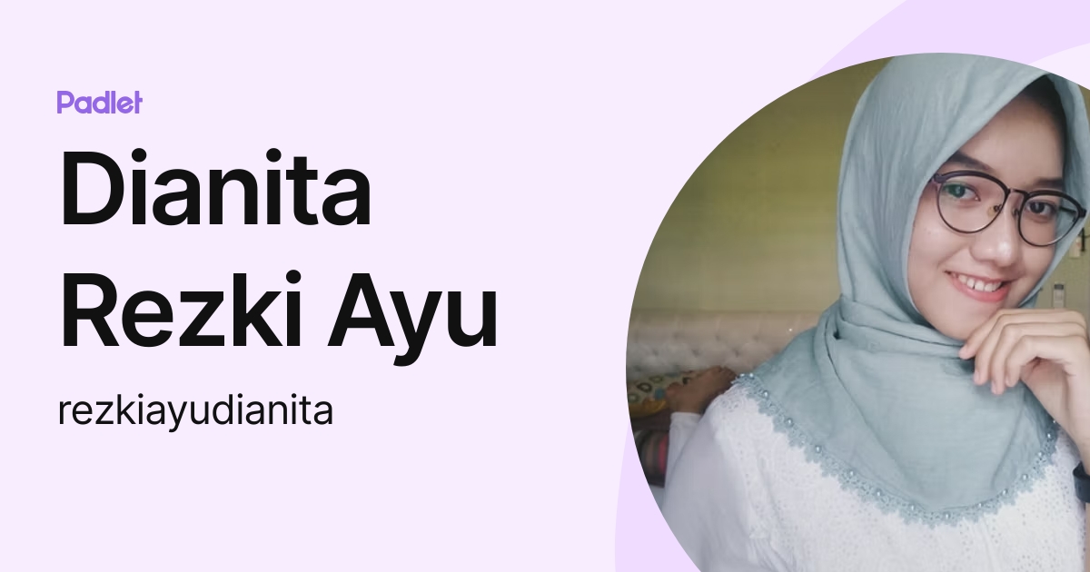 Dianita Rezki Ayu (rezkiayudianita) profile | Padlet