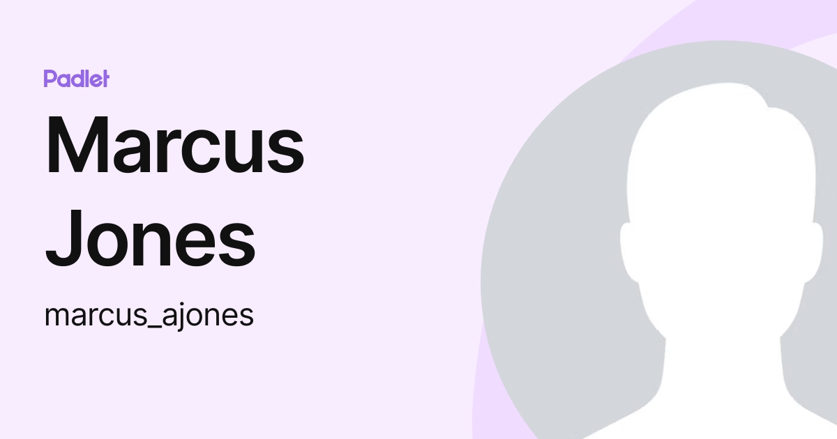 Marcus Jones (marcus_ajones) profile | Padlet