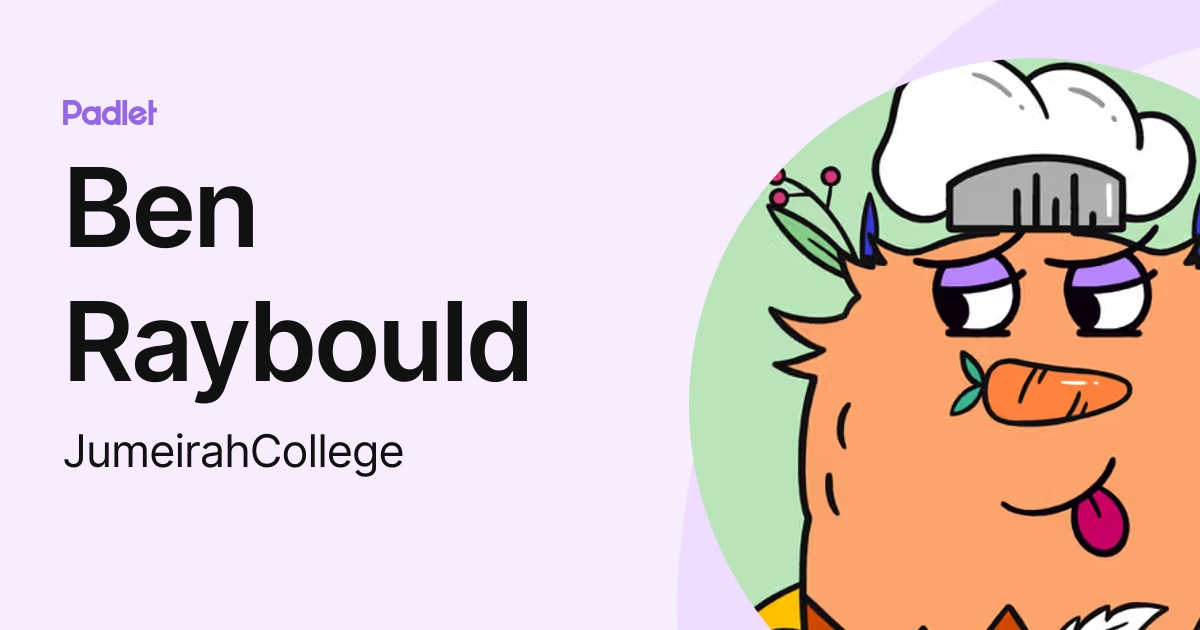Ben Raybould (JumeirahCollege) profile | Padlet